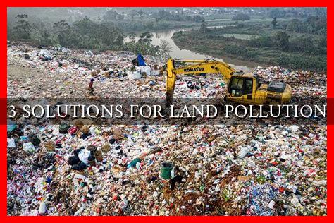 3 SOLUTIONS FOR LAND POLLUTION - Wadaef