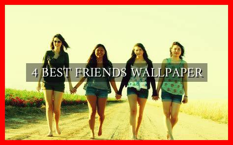 4 BEST FRIENDS WALLPAPER - Wadaef