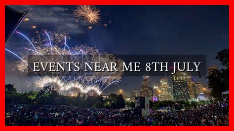 EVENTS NEAR ME 8TH JULY - Wadaef