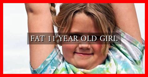 FAT 11 YEAR OLD GIRL - Wadaef