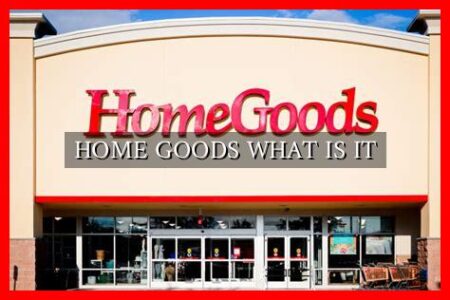 HOME GOODS WHAT IS IT - Wadaef