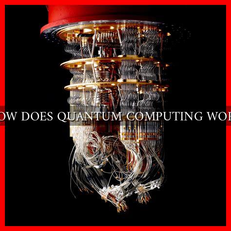 HOW DOES QUANTUM COMPUTING WORK - Wadaef