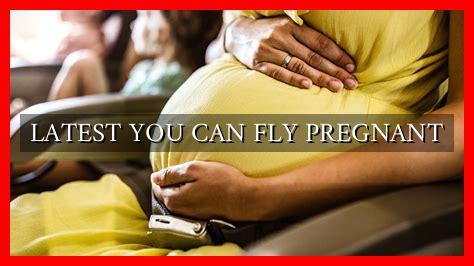 LATEST YOU CAN FLY PREGNANT - Wadaef