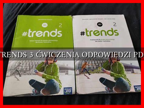 TRENDS 3 ĆWICZENIA ODPOWIEDZI PDF - Wadaef