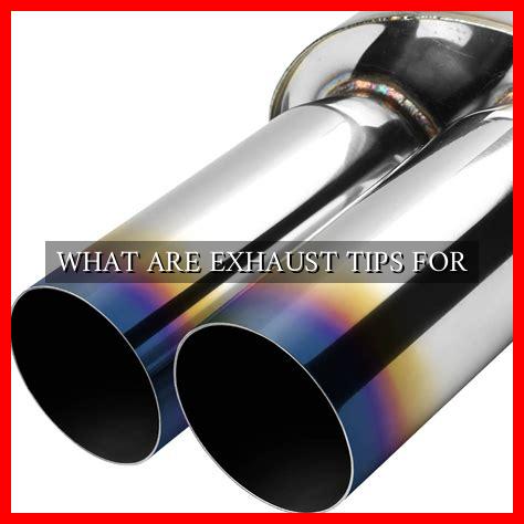 WHAT ARE EXHAUST TIPS FOR - Wadaef