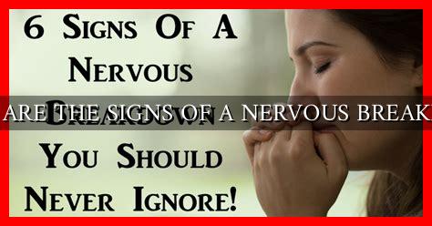 WHAT ARE THE SIGNS OF A NERVOUS BREAKDOWN - Wadaef