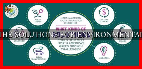 WHAT ARE THE SOLUTIONS FOR ENVIRONMENTAL PROBLEMS - Wadaef