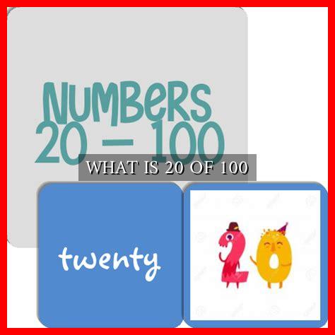 WHAT IS 20 OF 100 - Wadaef