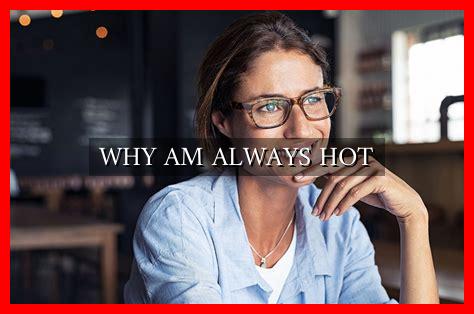 WHY AM ALWAYS HOT - Wadaef