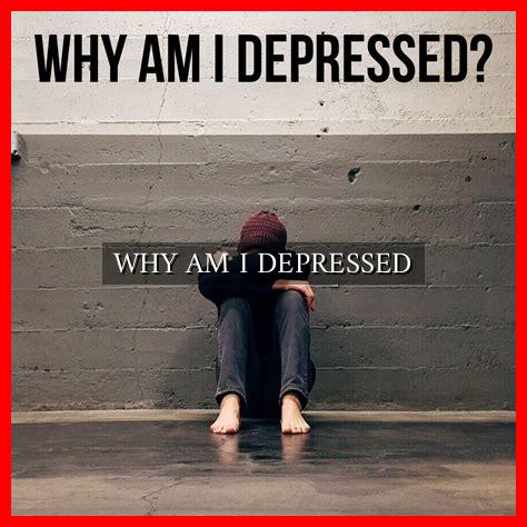WHY AM I DEPRESSED - Wadaef
