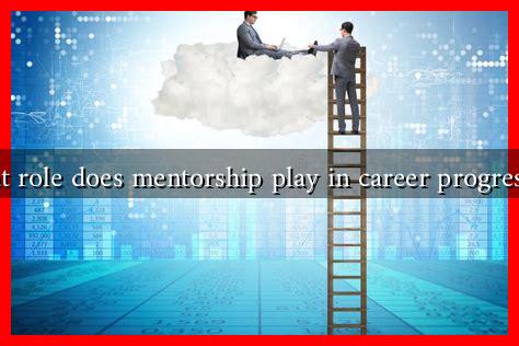 What role does mentorship play in career progression - Wadaef
